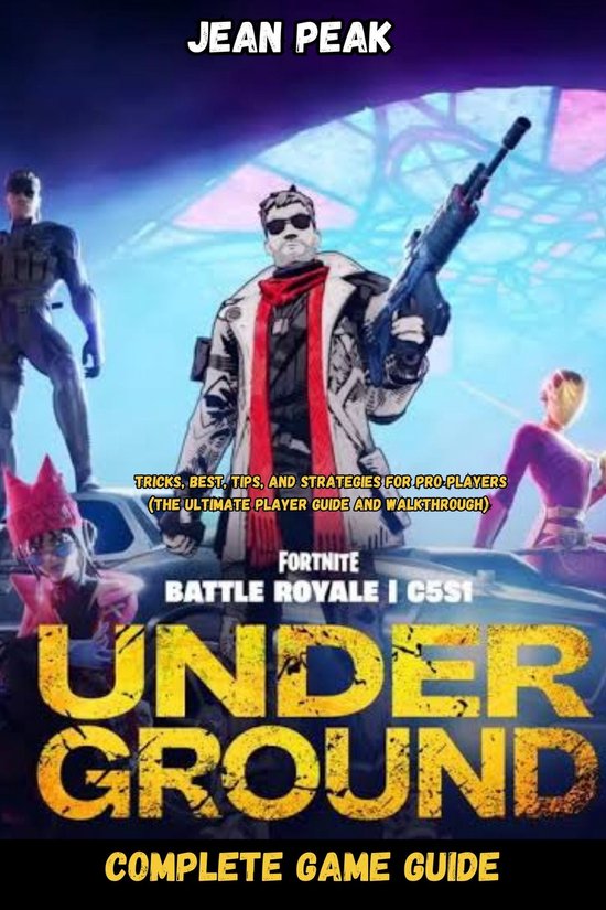 Game Guide - Fortnite 皇家戰鬥 第 5 章 第 1 季 完整遊戲指南 (ebook), Jean Peak ...