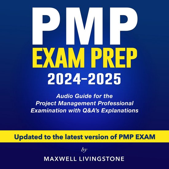 PMP Exam Prep 2024-2025, Maxwell Livingstone | 9798882442827 | Boeken | bol