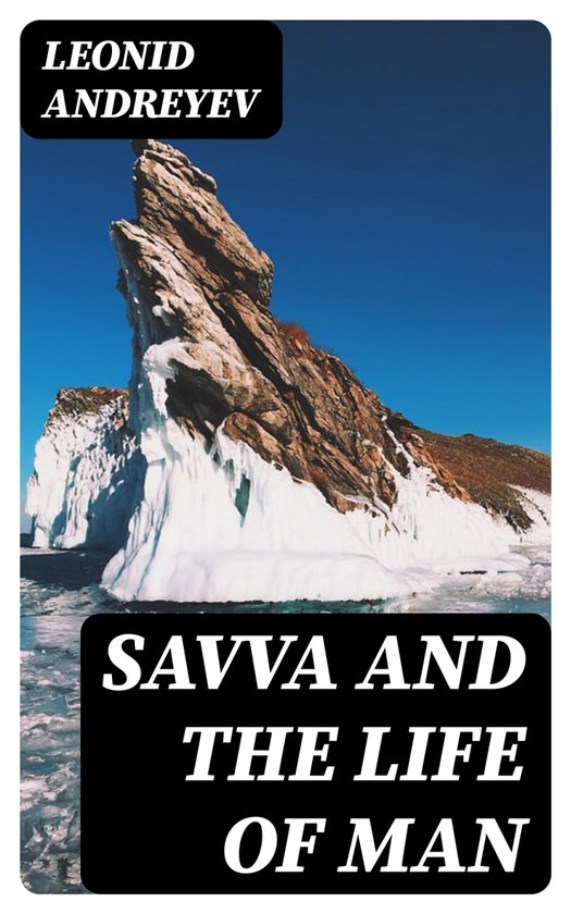 Savva and the Life of Man (ebook), Leonid Andreyev | 8596547342632 ...