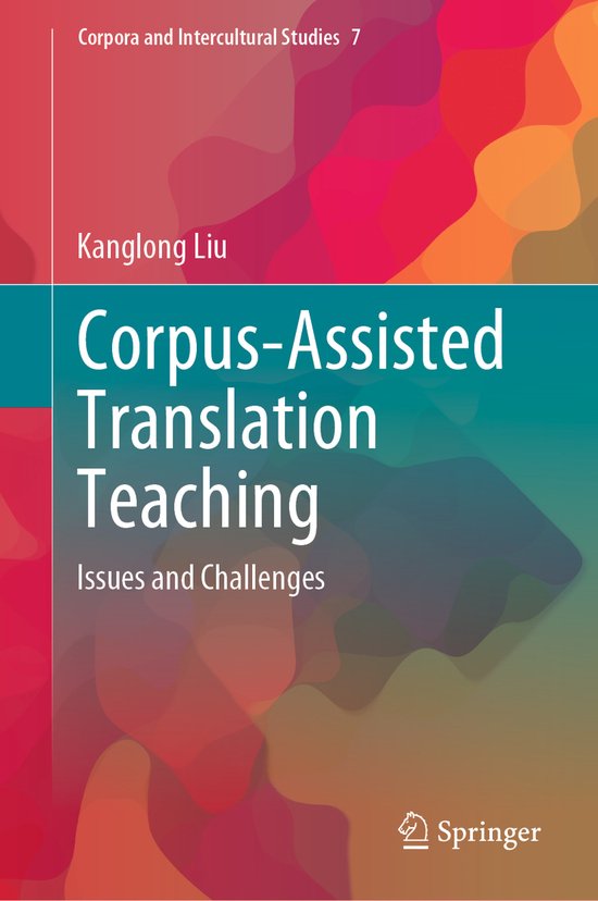Corpus Assisted Translation Teaching, Kanglong Liu | 9789811589942 ...