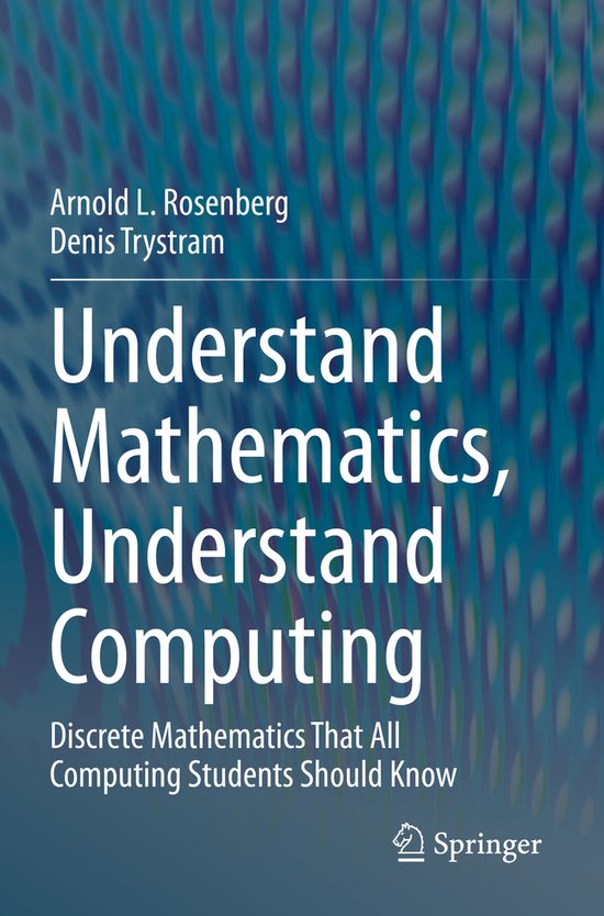 Understand Mathematics, Understand Computing | 9783030583781 | Arnold L ...