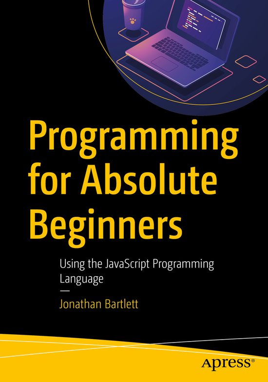 Programming for Absolute Beginners | 9781484287507 | Jonathan Bartlett ...
