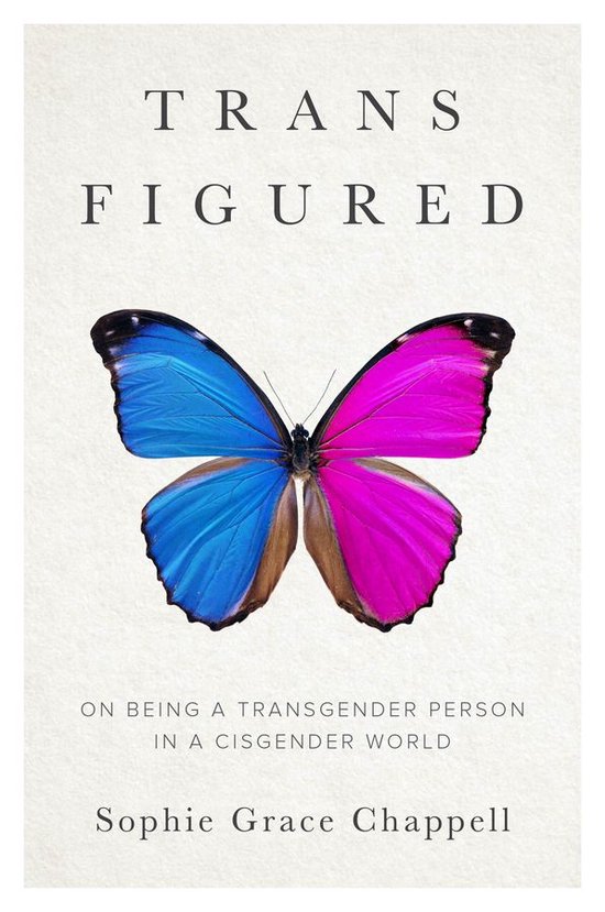 Trans Figured (ebook), Sophie Grace Chappell | 9781509561513 | Boeken | bol
