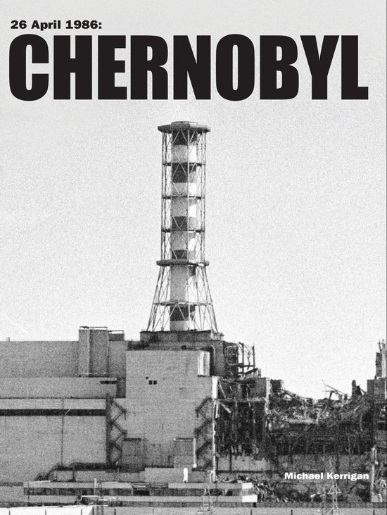 Chernobyl (ebook), Michael Kerrigan | 9781838864767 | Boeken | bol