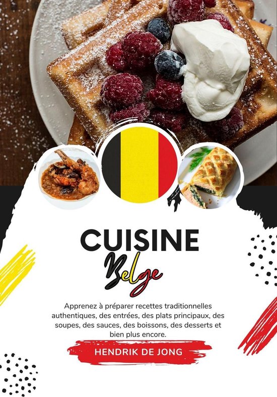 Saveurs du Monde: Un Voyage Culinaire - Cuisine Belge: Apprenez à ...