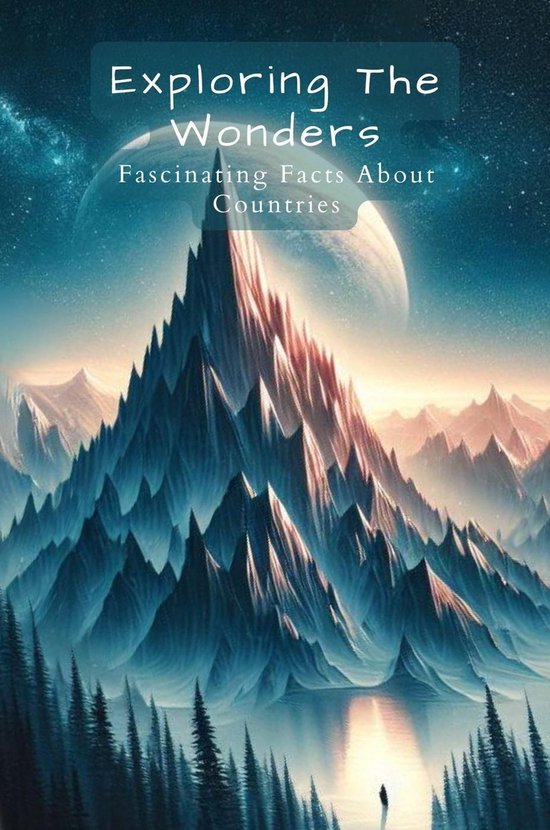 Exploring The Wonders: Fascinating Facts About Countries (ebook), Gupta ...