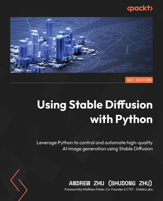 Using Stable Diffusion with Python (ebook), Andrew Zhu (Shudong Zhu) | 9781835084311 |... | bol