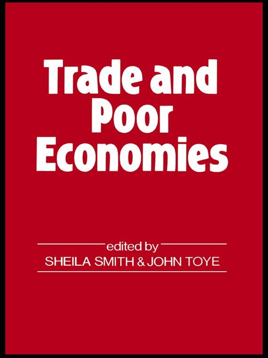 Trade and Poor Economies (ebook), John Toye | 9781135780791 | Livres | bol
