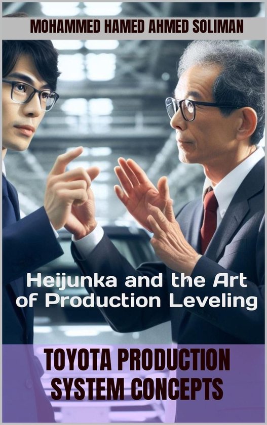 Toyota Production System Concepts - Heijunka and the Art of Production ...