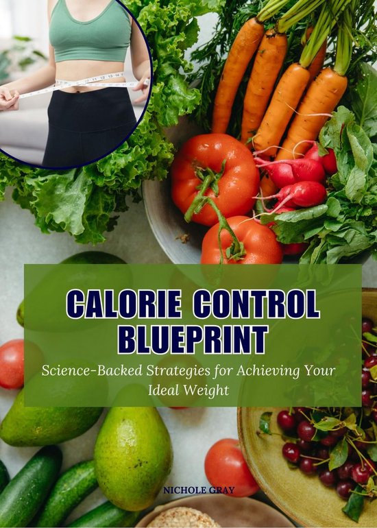 Calorie Control Blueprint (ebook), Nichole Gray | 9798224255702 ...