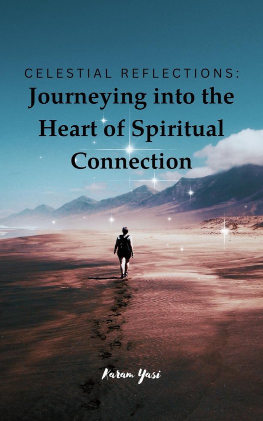 Celestial Reflections: Journeying into the Heart of Spiritual ...
