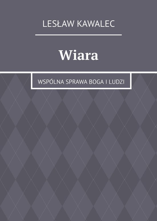 Wiara (ebook), Lesław Kawalec | 9788382210477 | Boeken | bol
