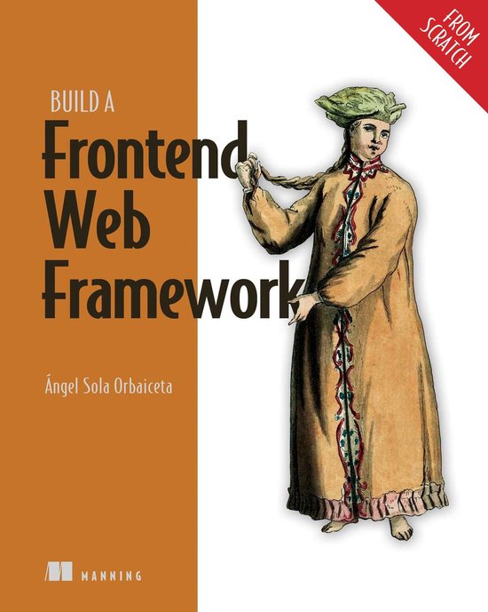 From Scratch - Build a Frontend Web Framework (From Scratch) (ebook), Angel Sola... | bol