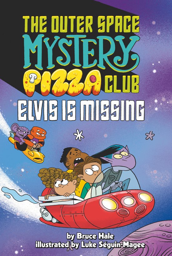 The Outer Space Mystery Pizza Club- Elvis Is Missing #1, Bruce Hale | 9780593660171 |... | bol