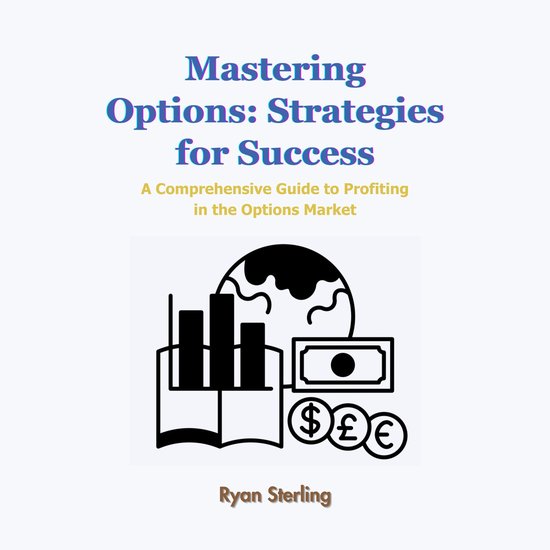Mastering Options: Strategies for Success, Ryan Sterling ...