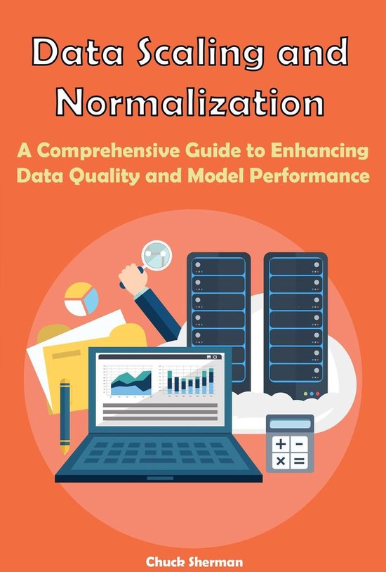Data Scaling and Normalization (ebook), Chuck Sherman | 9798224595167 | Boeken | bol