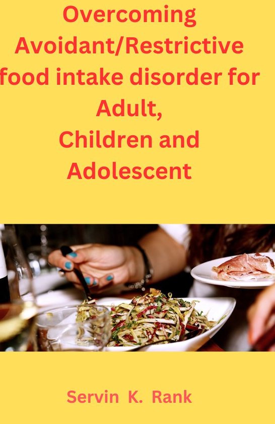 OVERCOMING Avoidant/Restrictive food intake disorder for adult ...