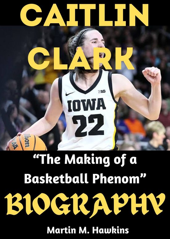 CAITLIN CLARK BIOGRAPHY (ebook), Martin M. Hawkins | 1230007590337 ...