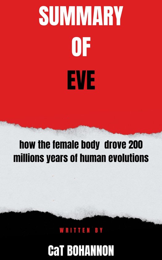 Summary of EVE How the Female Body Drove 200 Million Years of Human ...