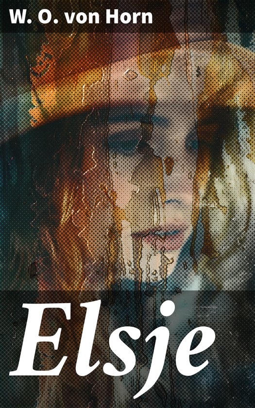 Elsje (ebook), W. O. Von Horn | 8596547845553 | Boeken | bol