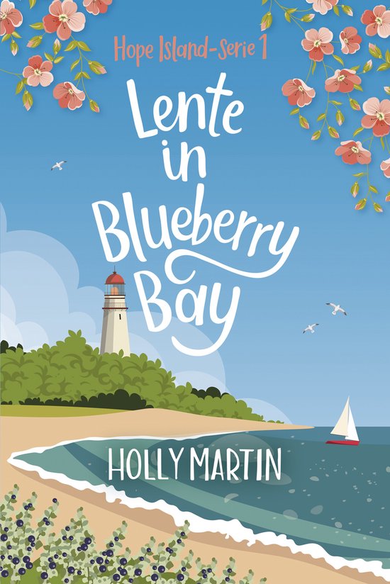 Hope Island 1 - Lente in Blueberry Bay (ebook), Holly Martin | 9789020555721 | Boeken | bol
