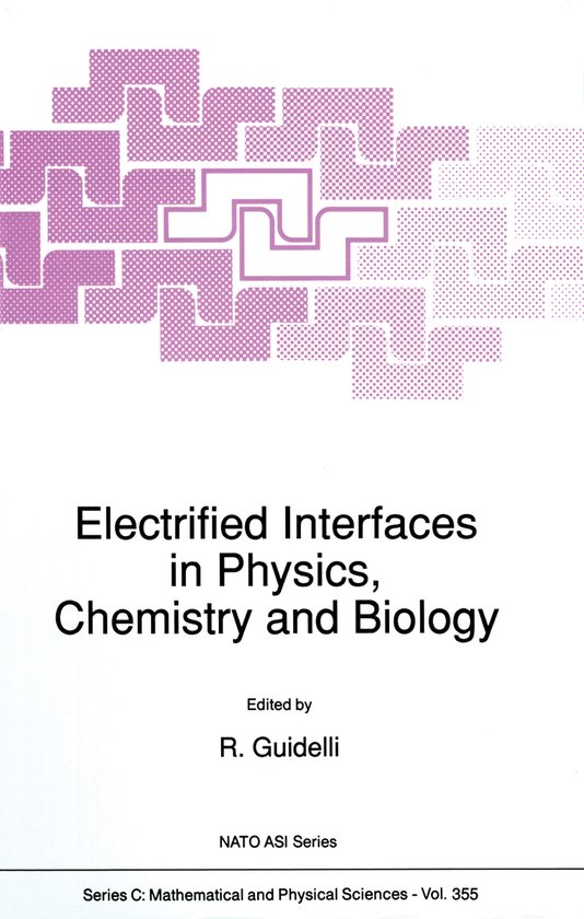 Nato Science Series C:355- Electrified Interfaces in Physics, Chemistry and Biology |... | bol