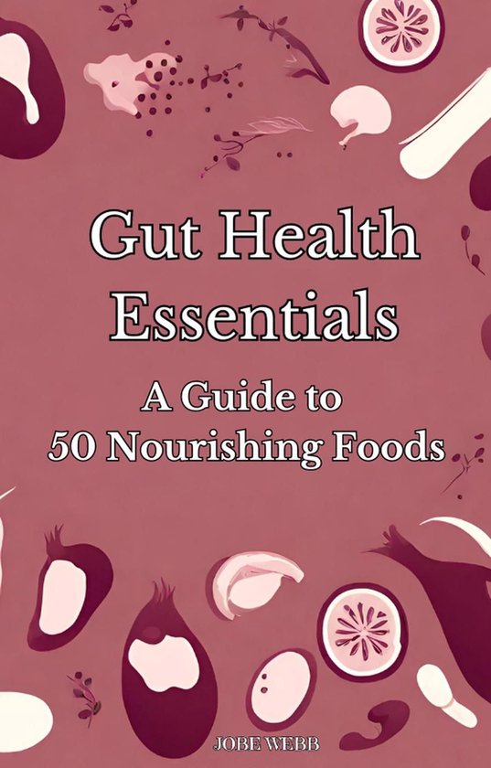 Gut Health Essentials (ebook), Jobe Webb | 9798224021420 | Boeken | bol