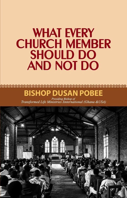 What Every Church Member Should Do And Not Do (ebook), Bishop Dusan ...