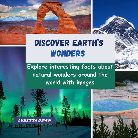 DISCOVER EARTH'S WONDERS (ebook), Loretta Dawn | 1230007828874 | Boeken ...