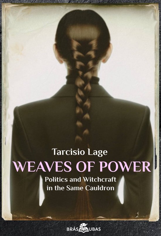 Weaves of Power (ebook), Tarcisio Lage | 9786598293215 | Boeken | bol