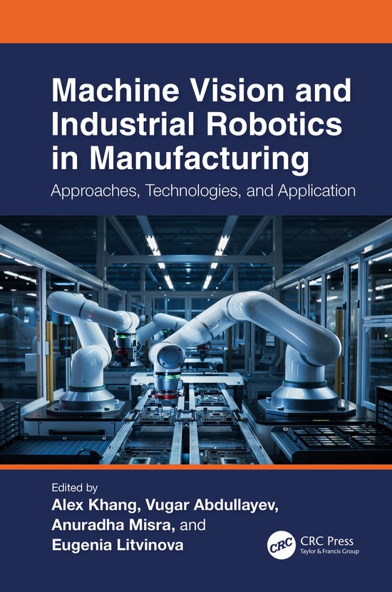 Machine Vision and Industrial Robotics in Manufacturing | 9781032565972 ...