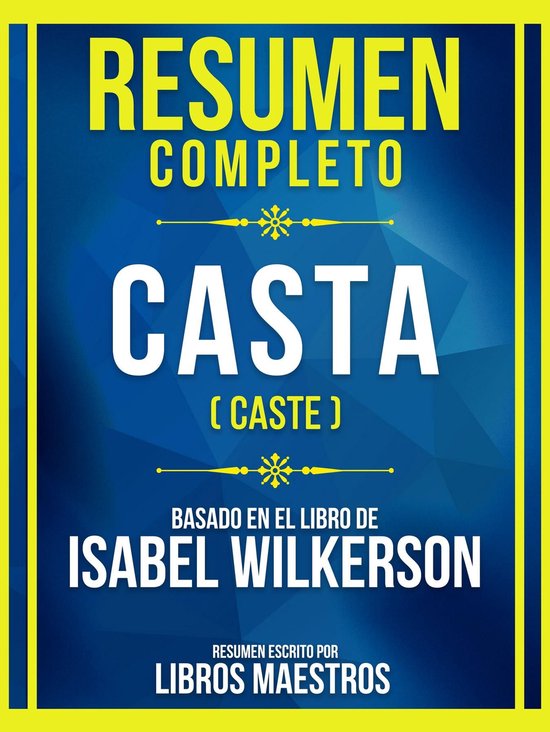 Resumen Completo - Casta (Caste) - Basado En El Libro De Isabel ...