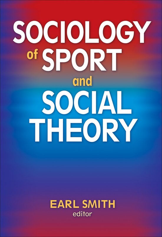 Sociology Of Sport And Social Theory | 9780736075725 | Earl Smith ...