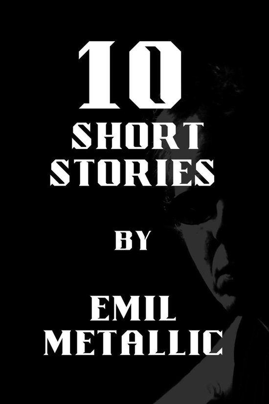 10 Short Stories by Emil Metallic (ebook), Emil Metallic ...