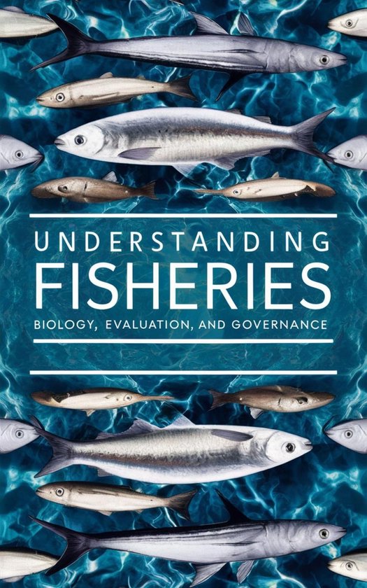Understanding Fisheries : Biology, Evaluation, and Governance (ebook ...