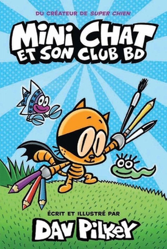 Mini Chat Et Son Club Bd- Mini Chat Et Son Club Bd, Dav Pilkey ...