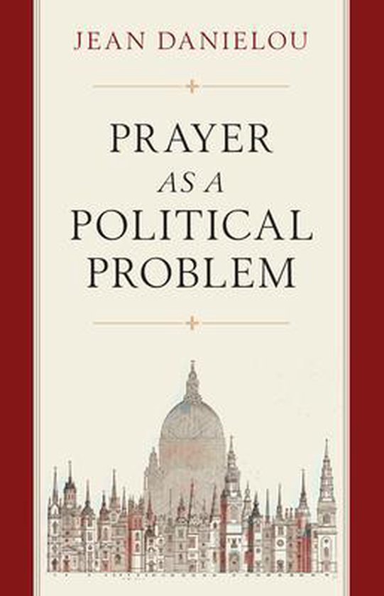 Prayer as a Political Problem, Cardinal Jean Danielou | 9781644134474 ...