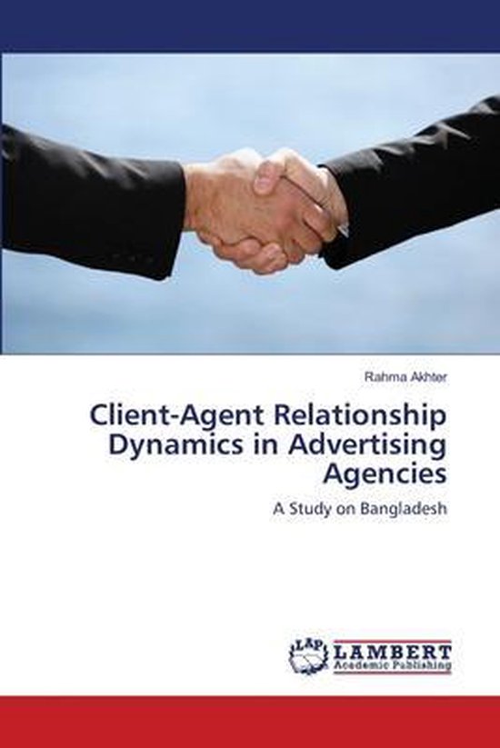 Client-Agent Relationship Dynamics in Advertising Agencies, Rahma ...