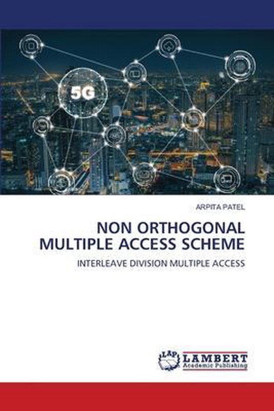 Non Orthogonal Multiple Access Scheme | 9786203201970 | Arpita Patel | Boeken | bol.com