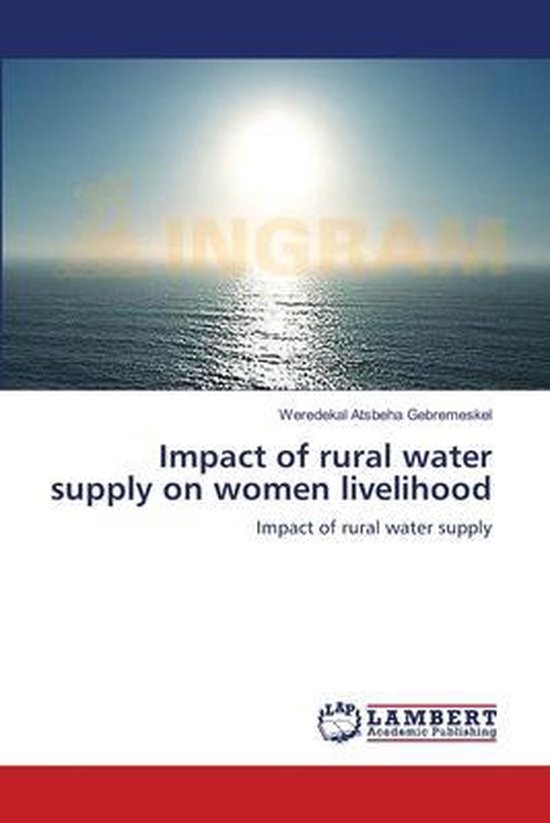 Impact Of Rural Water Supply On Women Livelihood 9783659471780