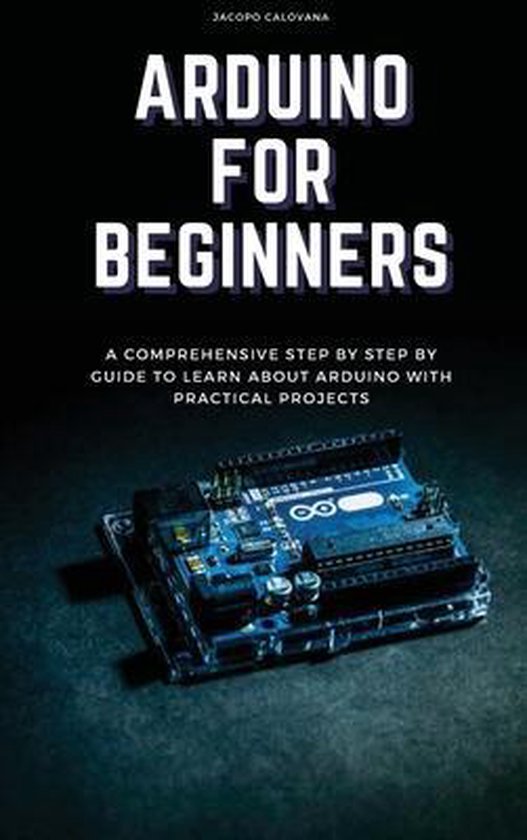 Arduino for Beginners | 9781802865653 | Jacopo Calovana | Boeken | bol.com