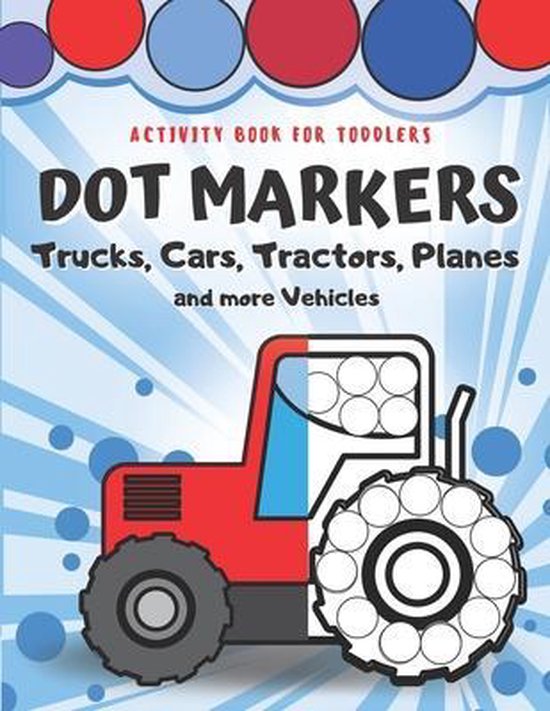 Dot Markers Activity Book for Toddlers - Trucks, Cars, Tractors, Planes ...