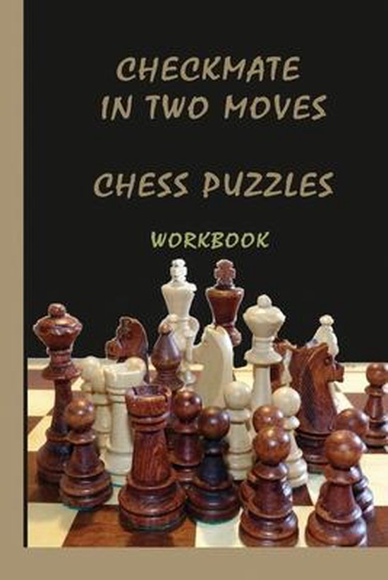 Checkmate in two moves Chess puzzles workbook, Driss Lar ...