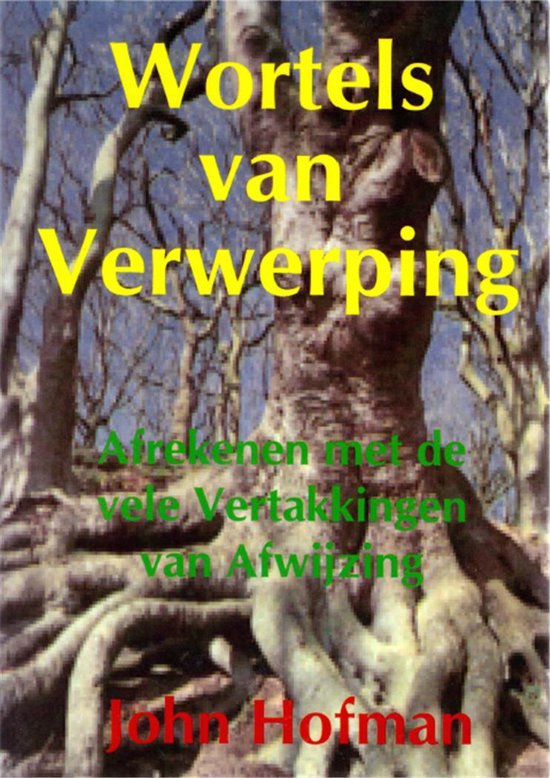 Wortels van verwerping, John Hofman | 9789080241763 | Boeken | bol.com