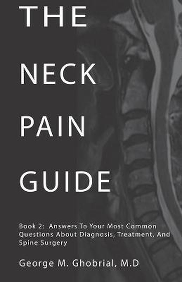 Spine Health Learning-The Neck Pain Guide, George M Ghobrial ...