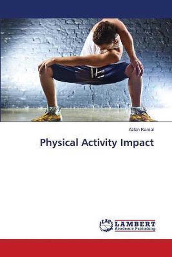 Physical Activity Impact, Azlan Kamal | 9786139855681 | Boeken | bol.com