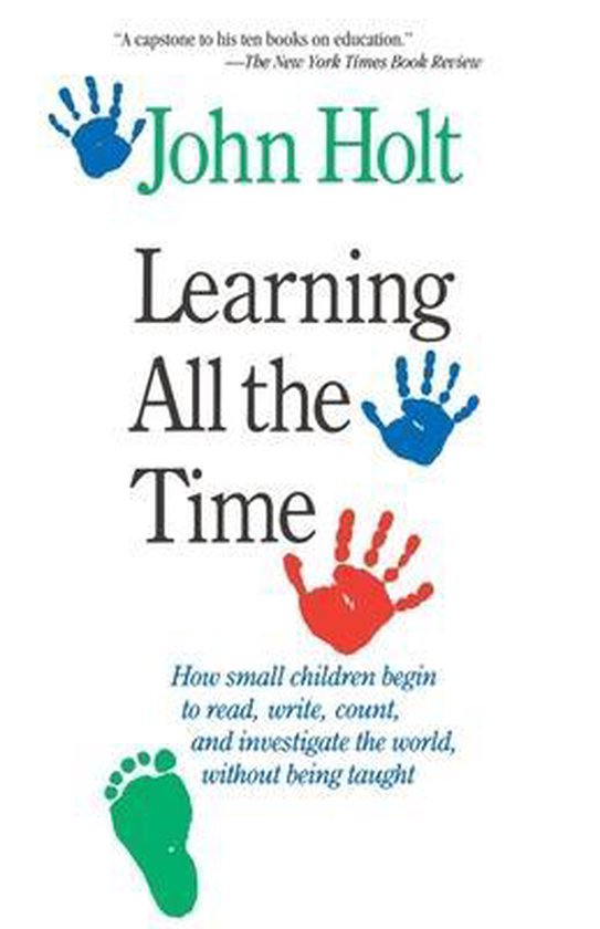 Learning All The Time, John Holt | 9780201550917 | Boeken | bol