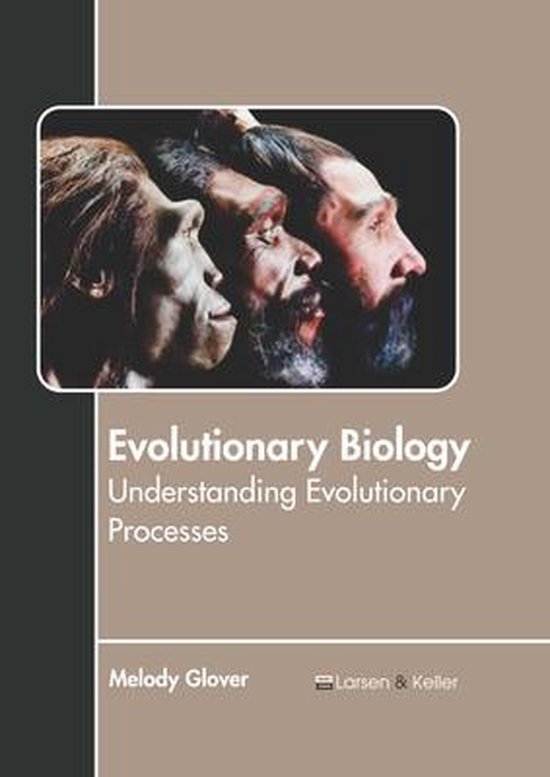 Evolutionary Biology: Understanding Evolutionary Processes ...