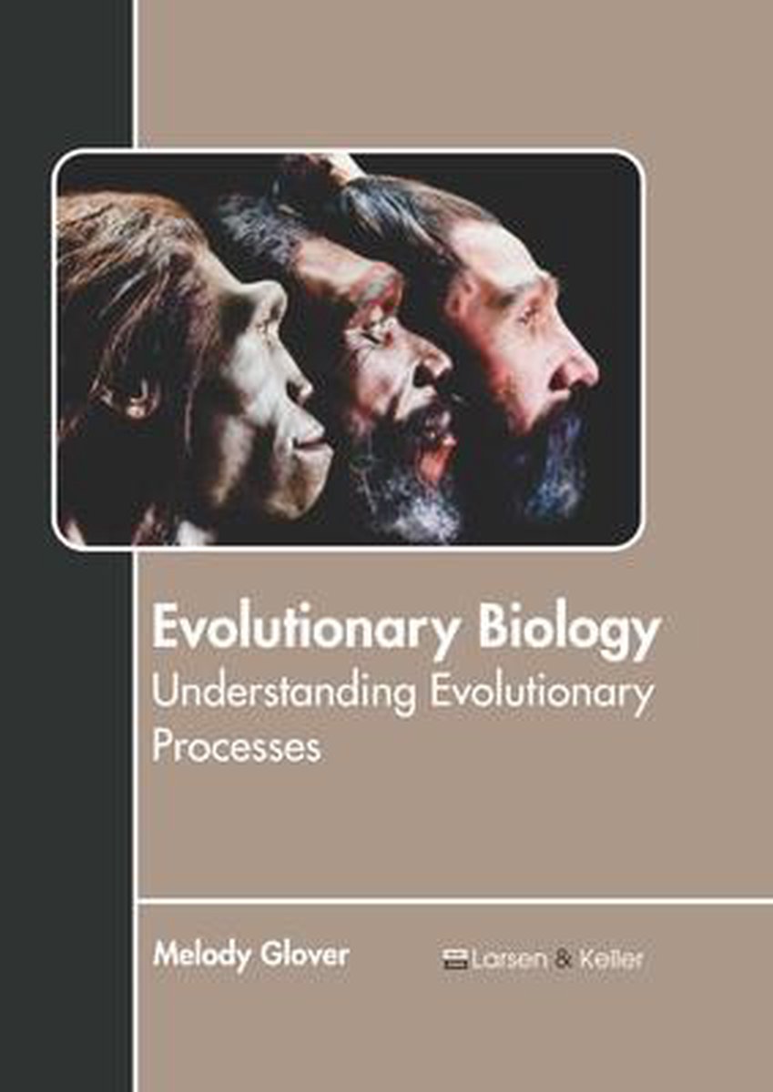 Evolutionary Biology: Understanding Evolutionary Processes | 9781641723572 | Boeken | bol