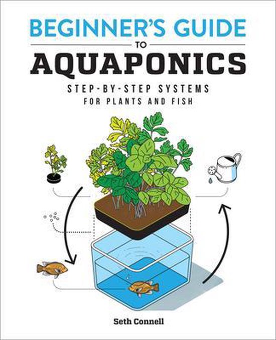 Beginner's Guide to Aquaponics, Seth Connell | 9781647397487 | Boeken | bol Beginner's Guide to Aquaponics, Seth Connell | 9781647397487 | Boeken | bol